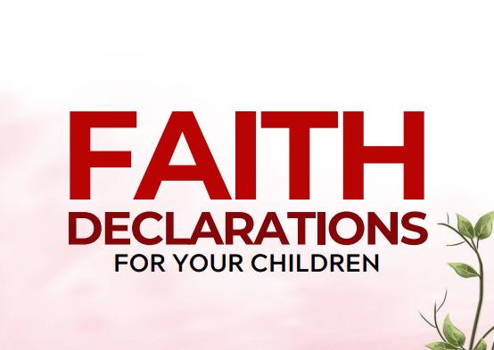 Faith Declaration For Your Children by Pastor Funlola Ayo-Alabi